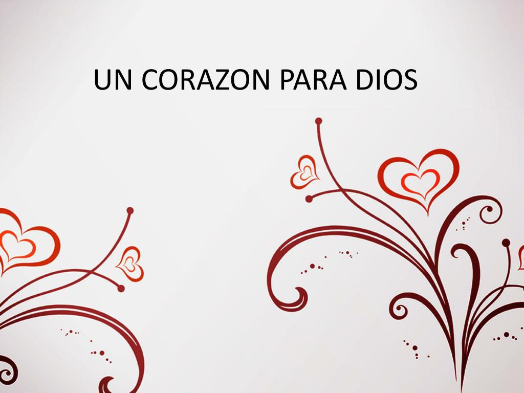 PPT - UN CORAZON PARA DIOS PowerPoint Presentation, free download - ID ...