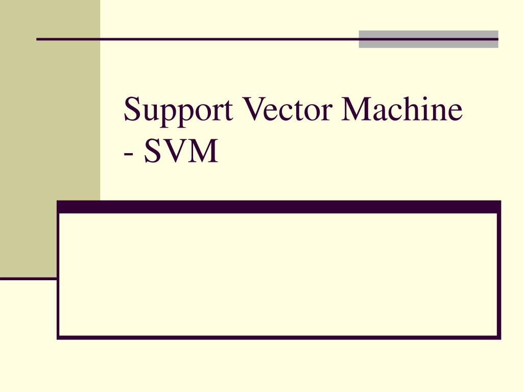PPT - Support Vector Machine - SVM PowerPoint Presentation, free ...