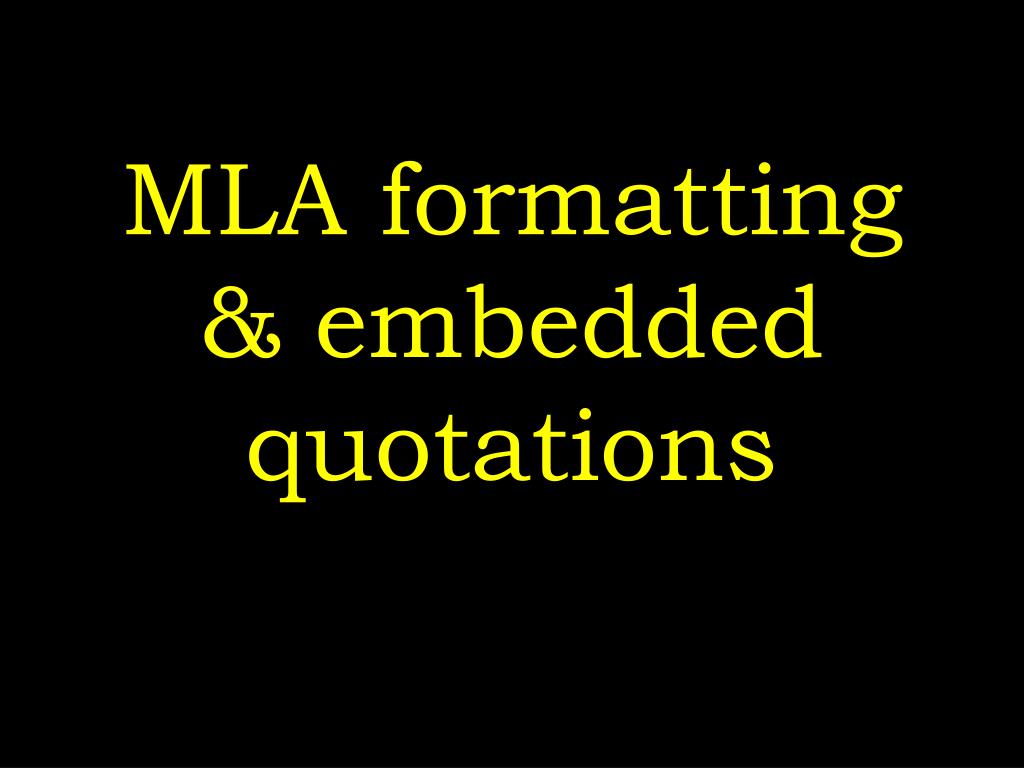 PPT - MLA formatting & embedded quotations PowerPoint Presentation - ID ...