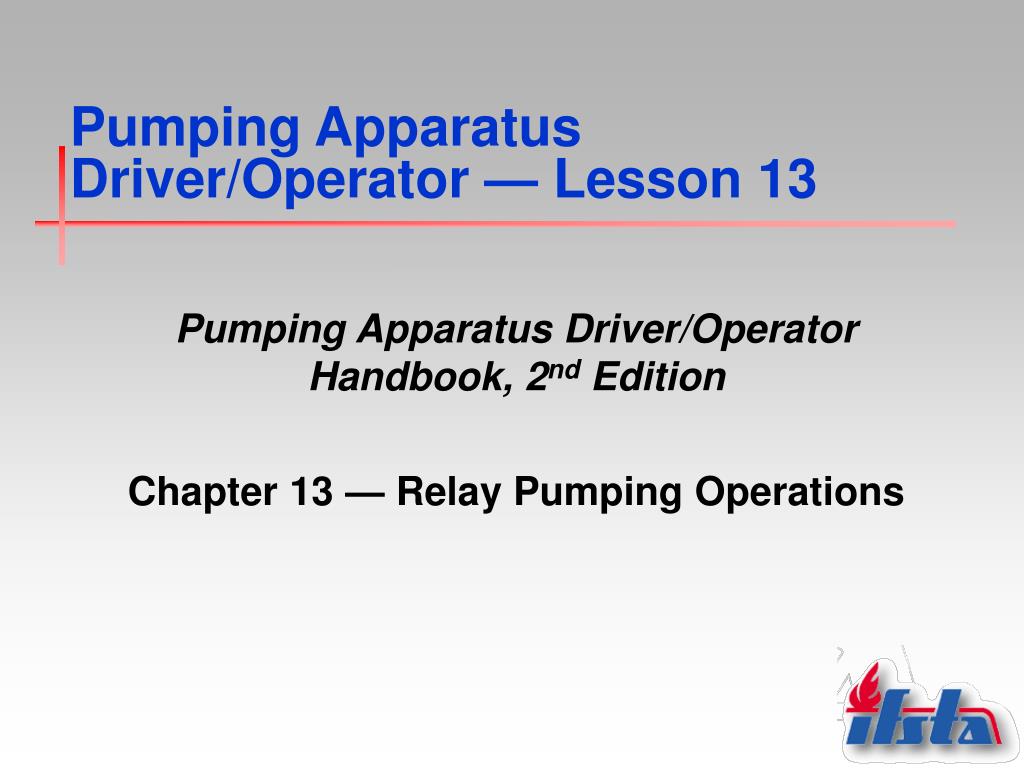 PPT - Pumping Apparatus Driver/Operator — Lesson 13 PowerPoint ...