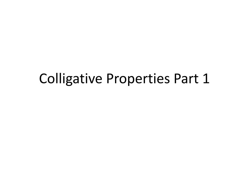 PPT - Colligative Properties Part 1 PowerPoint Presentation, free ...