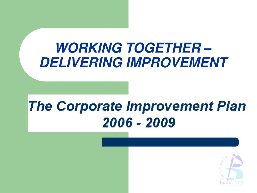 PPT - WORKING TOGETHER – DELIVERING IMPROVEMENT PowerPoint Presentation ...
