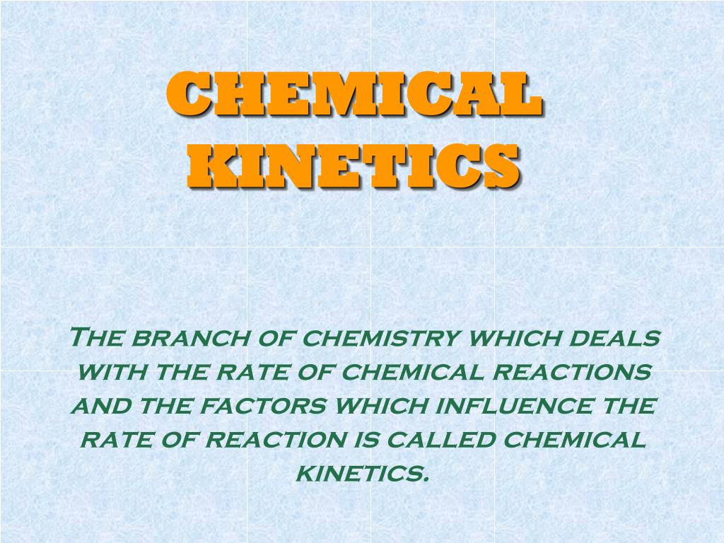 PPT - CHEMICAL KINETICS PowerPoint Presentation, free download - ID:5609537