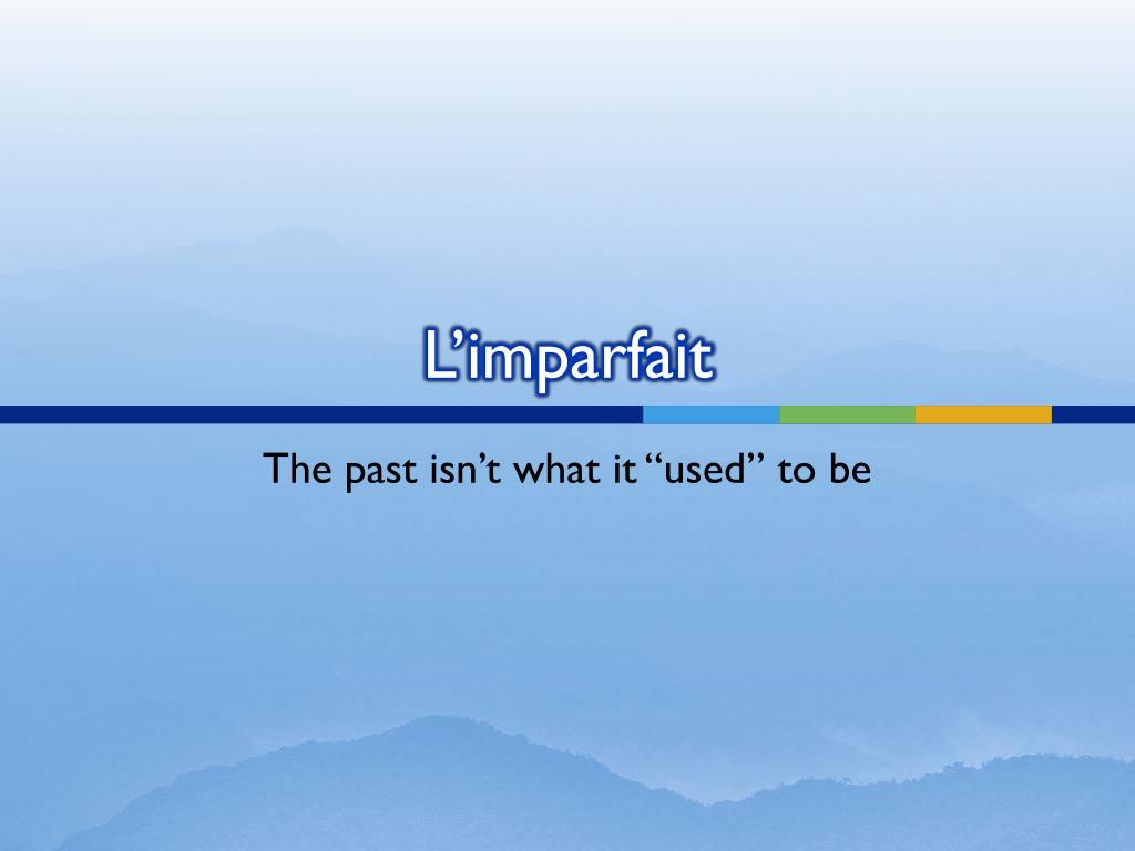 PPT - L’imparfait PowerPoint Presentation, free download - ID:5611576