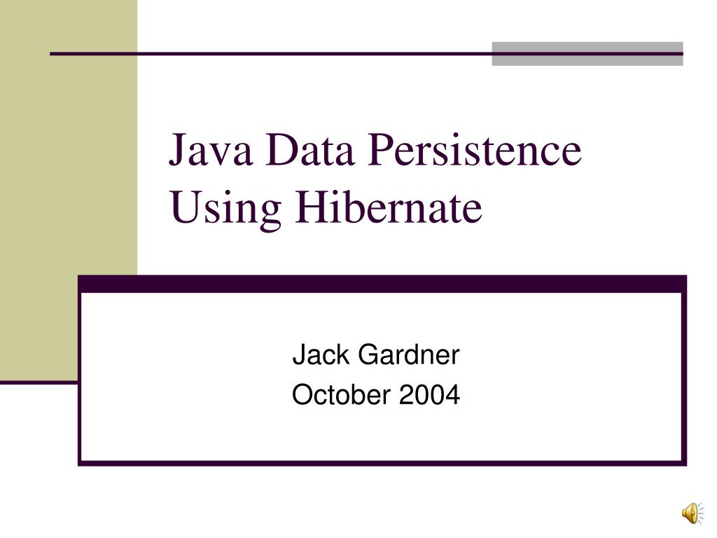 Ppt Java Data Persistence Using Hibernate Powerpoint Presentation 1016