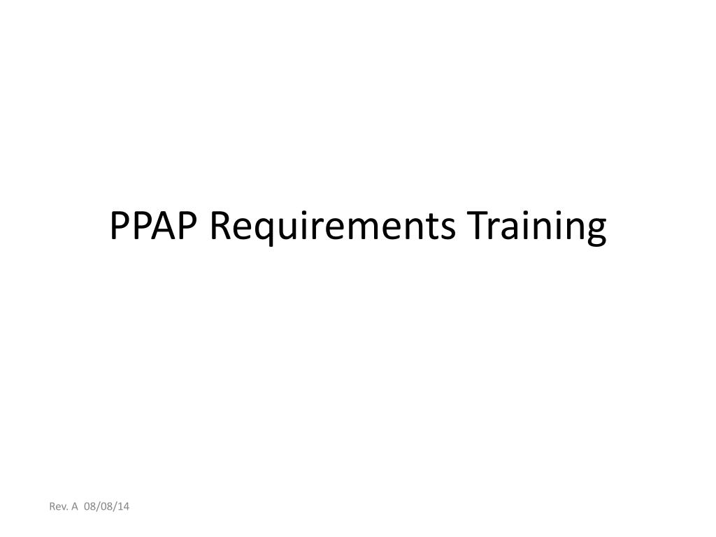 PPT - PPAP Requirements Training PowerPoint Presentation, free download ...