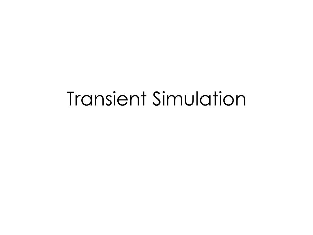 PPT - Transient Simulation PowerPoint Presentation, free download - ID ...