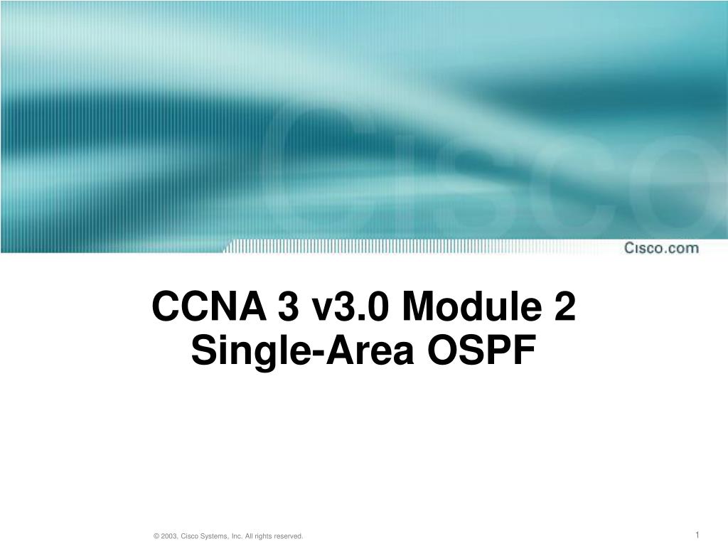 PPT - CCNA 3 v3.0 Module 2 Single-Area OSPF PowerPoint Presentation ...