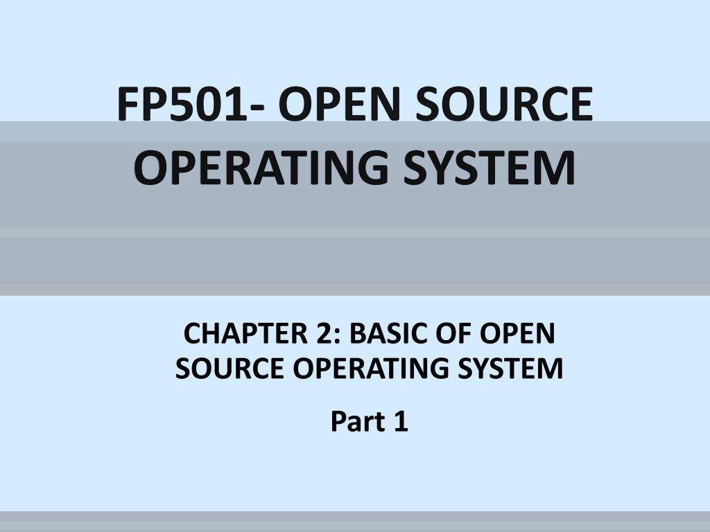 PPT - FP501- OPEN SOURCE OPERATING SYSTEM PowerPoint Presentation, free download - ID:5617703