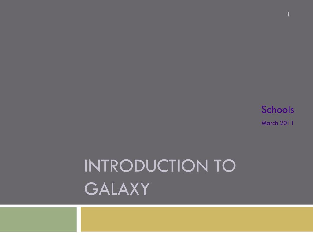 PPT - Introduction to Galaxy PowerPoint Presentation, free download ...