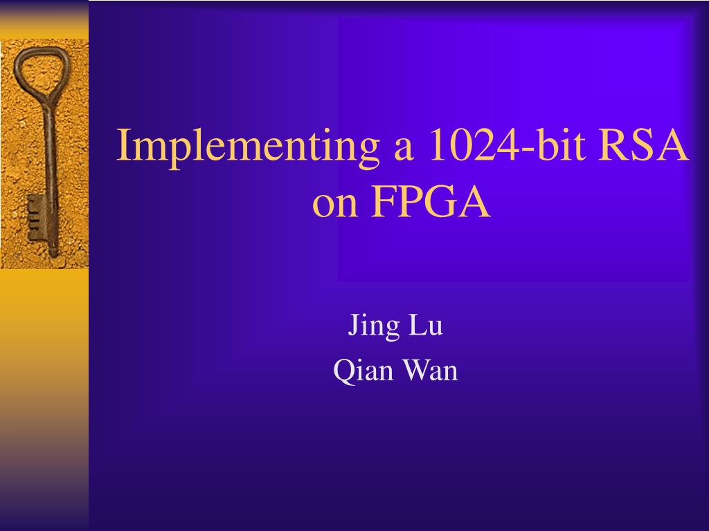 PPT - Implementing a 1024-bit RSA on FPGA PowerPoint Presentation, free ...