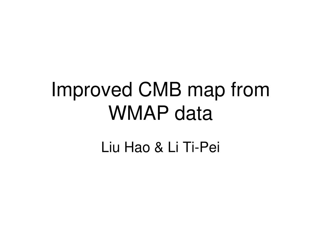 PPT - Improved CMB map from WMAP data PowerPoint Presentation, free ...