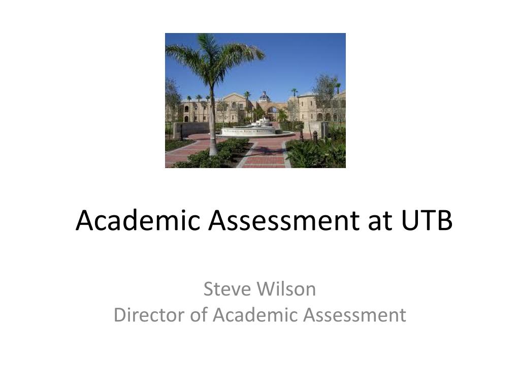 PPT - Academic Assessment at UTB PowerPoint Presentation, free download ...