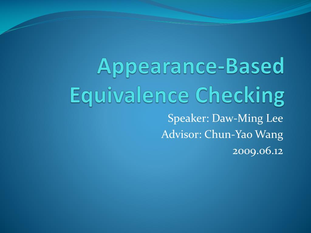 PPT - Appearance-Based Equivalence Checking PowerPoint Presentation ...