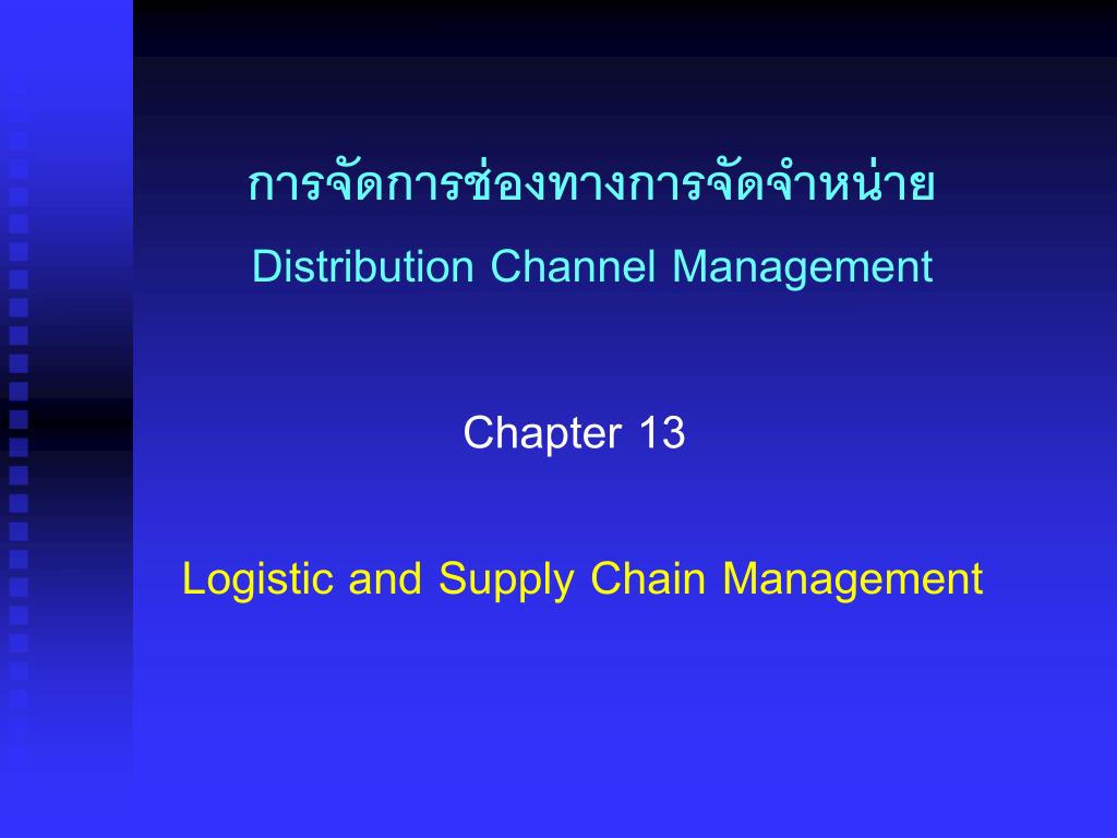 PPT - Effective Distribution Channel Management in Logistics and Supply ...