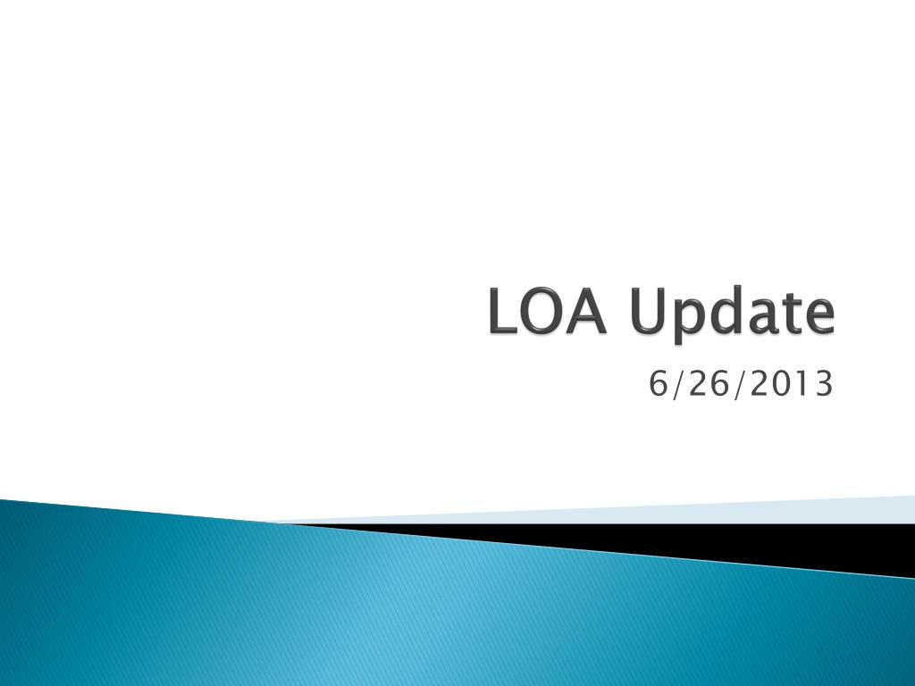 PPT - LOA Update PowerPoint Presentation, free download - ID:5625371