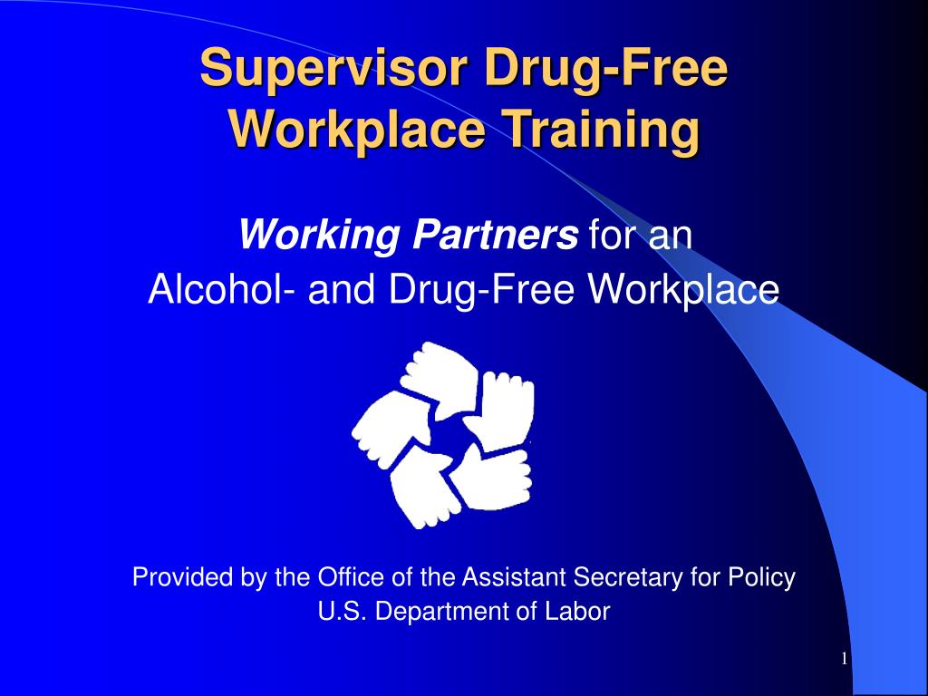 PPT - Supervisor Drug-Free Workplace Training PowerPoint Presentation ...