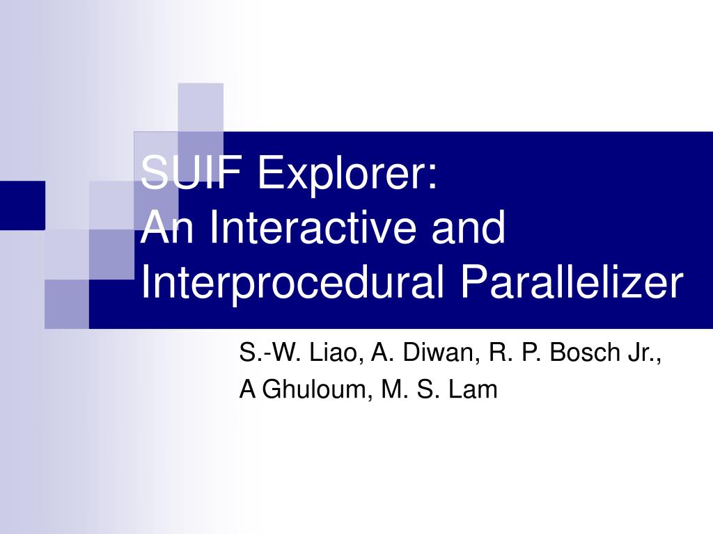 PPT - SUIF Explorer: An Interactive and Interprocedural Parallelizer ...