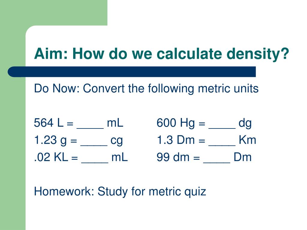 PPT - Aim: How do we calculate density? PowerPoint Presentation, free ...