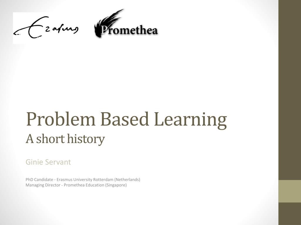 PPT - Problem Based Learning A short history PowerPoint Presentation ...