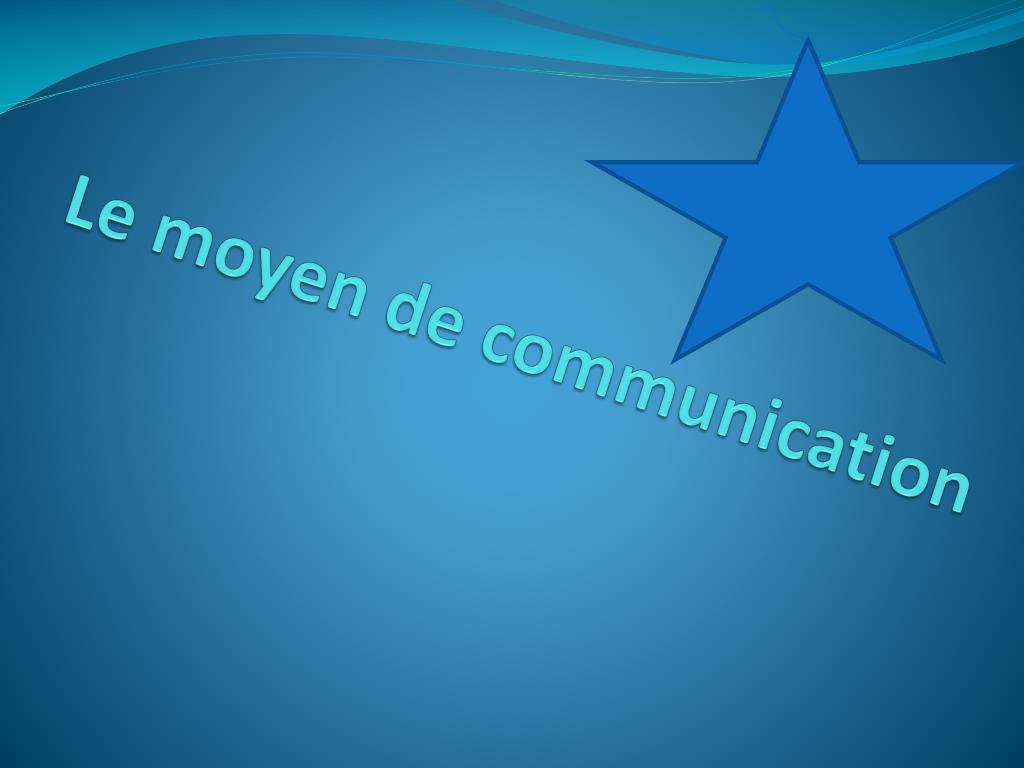 PPT - Le moyen de communication PowerPoint Presentation, free download ...