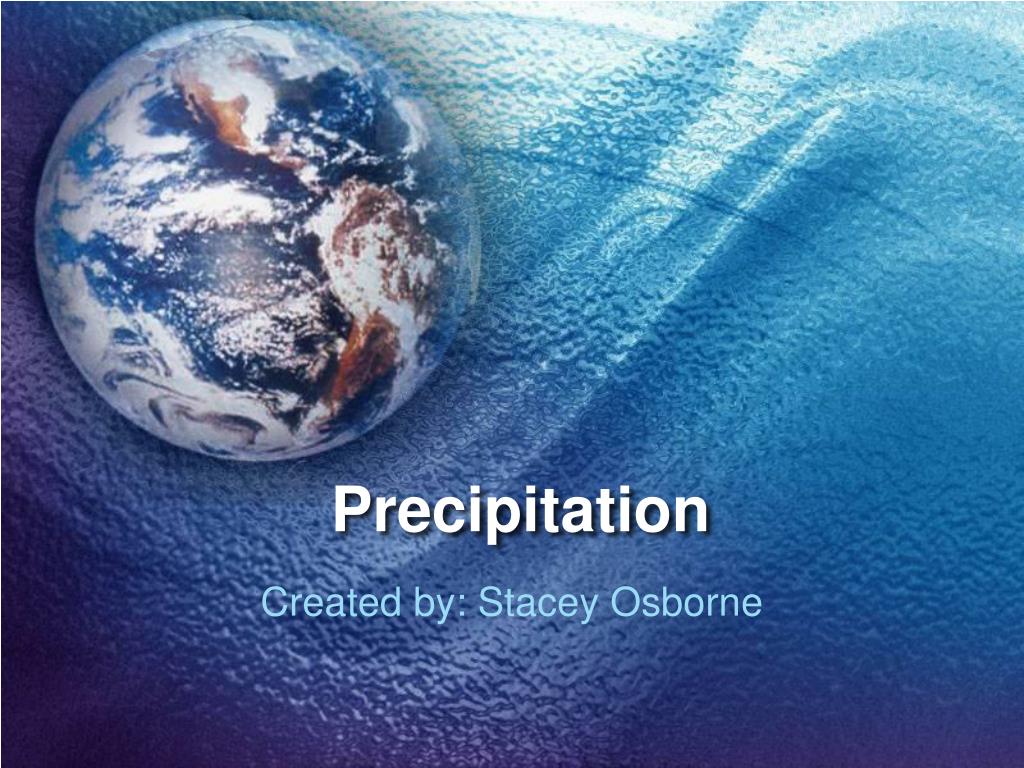 PPT - Precipitation PowerPoint Presentation, free download - ID:5629474