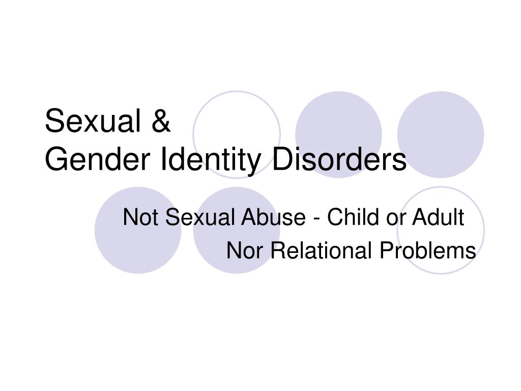 PPT - Sexual & Gender Identity Disorders PowerPoint Presentation, free ...