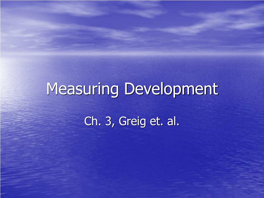 PPT - Measuring Development PowerPoint Presentation, free download - ID ...