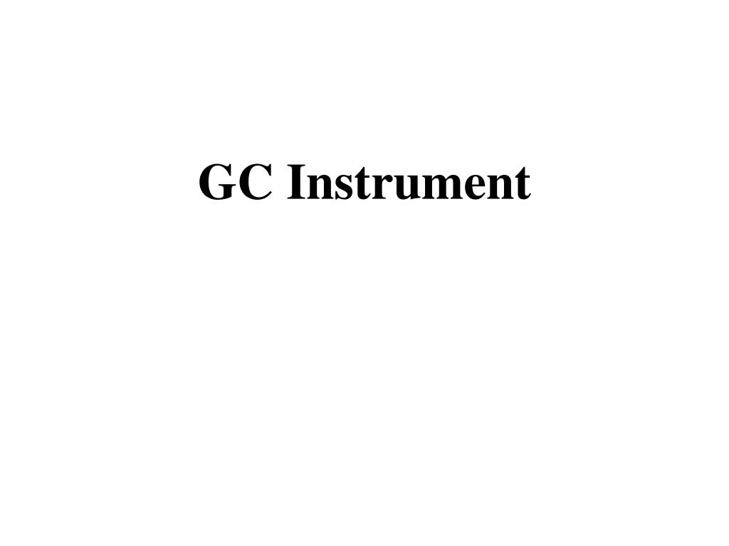 PPT - GC Instrument PowerPoint Presentation, free download - ID:5630635