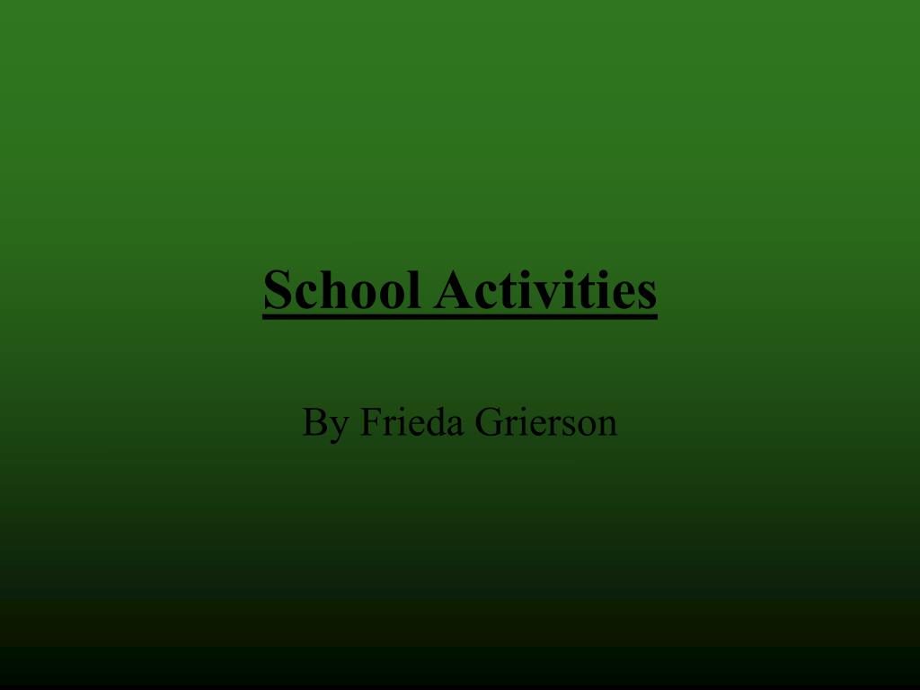 PPT - School Activities PowerPoint Presentation, free download - ID:5630766
