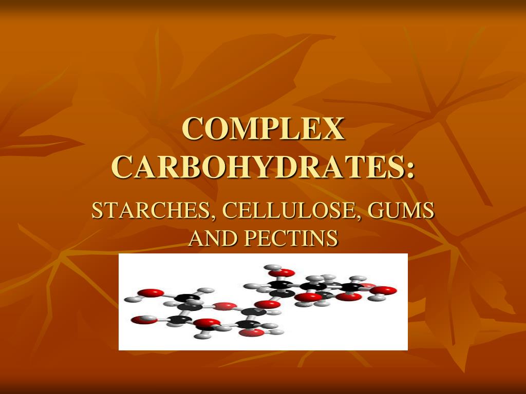 PPT - COMPLEX CARBOHYDRATES: PowerPoint Presentation, free download ...