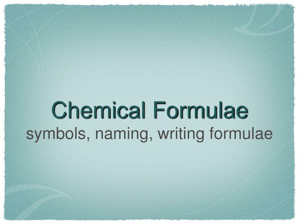 PPT - Chemical Formulae PowerPoint Presentation, free download - ID:5631290