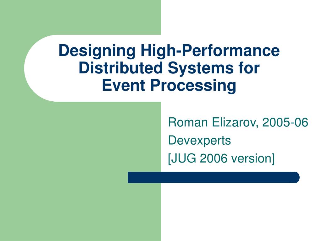 PPT - Designing High-Performance Distributed Systems for Event ...