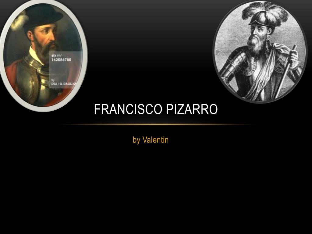 PPT - Francisco pizarro PowerPoint Presentation, free download - ID:5632967
