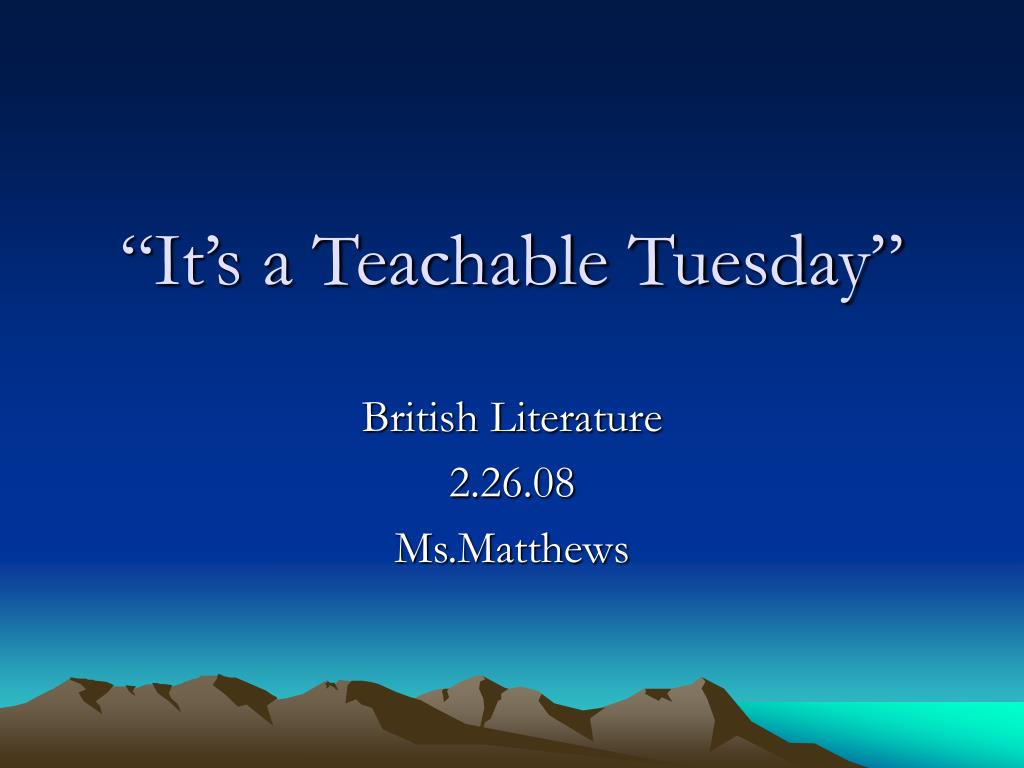 PPT - “It’s a Teachable Tuesday” PowerPoint Presentation, free download ...