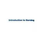 PPT - Introduction to Nursing PowerPoint Presentation, free download ...