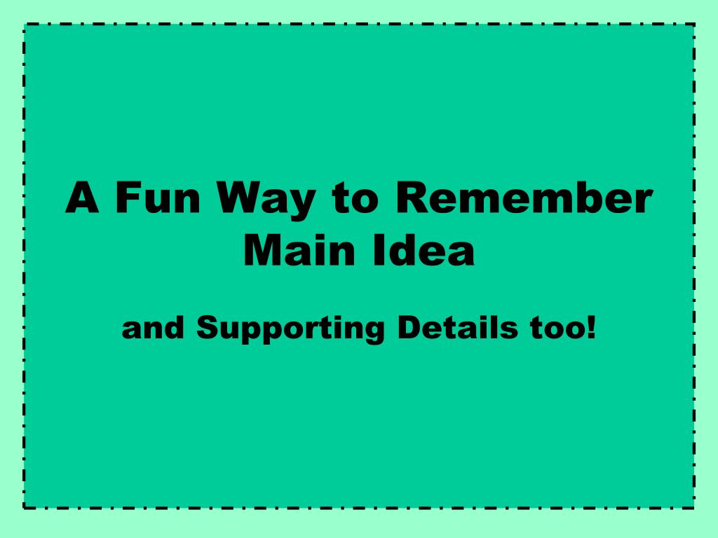PPT - A Fun Way to Remember Main Idea PowerPoint Presentation, free ...