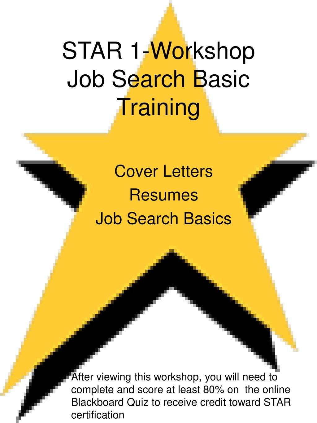 PPT - STAR 1-Workshop Job Search Basic Training PowerPoint Presentation ...