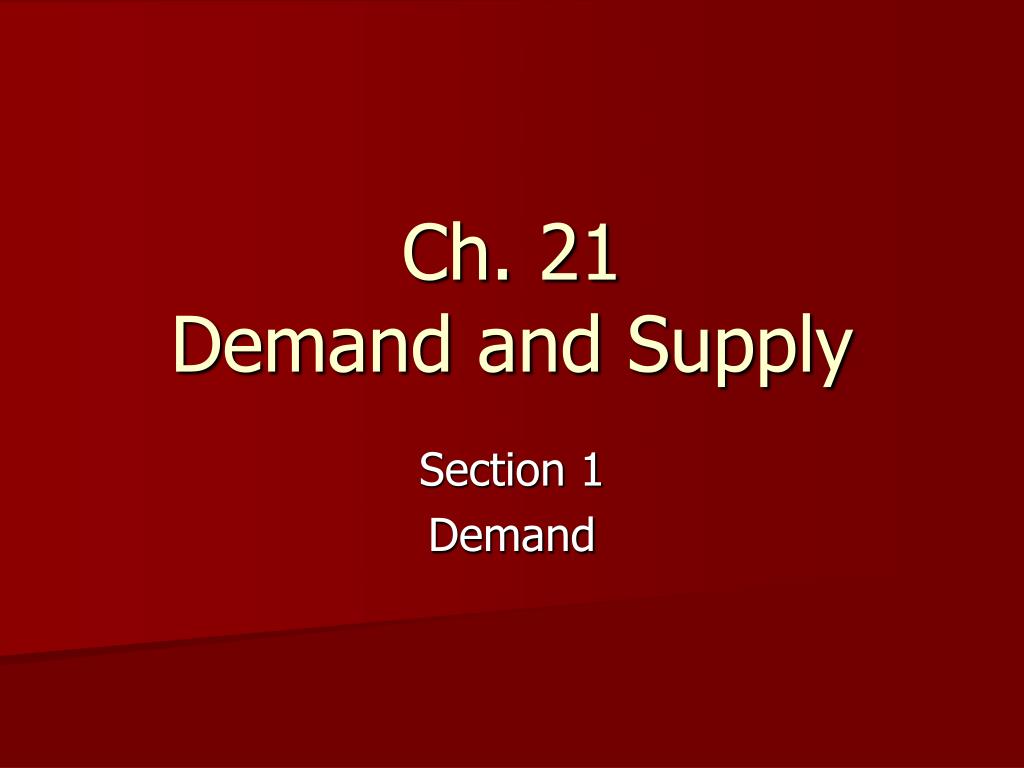 PPT - Ch. 21 Demand and Supply PowerPoint Presentation, free download ...