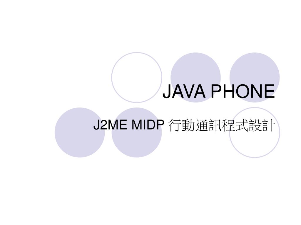 PPT - JAVA PHONE PowerPoint Presentation, free download - ID:5637903