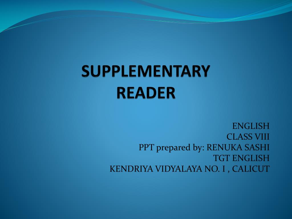 PPT - SUPPLEMENTARY READER PowerPoint Presentation, free download - ID ...