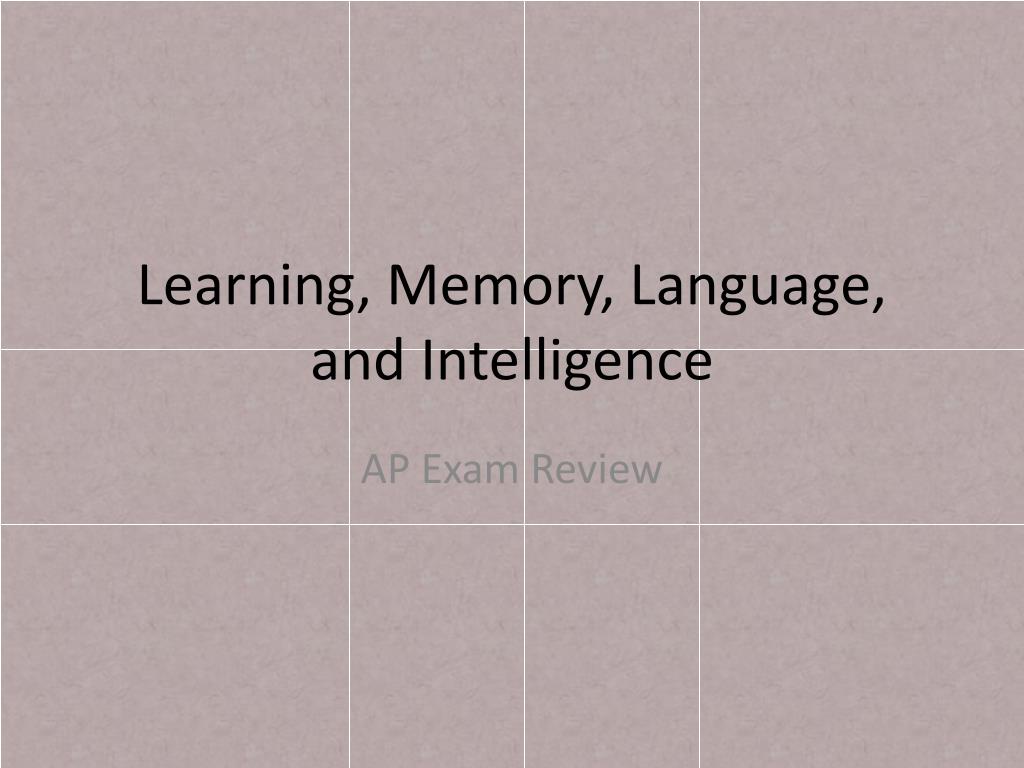 PPT - Learning, Memory, Language, and Intelligence PowerPoint ...
