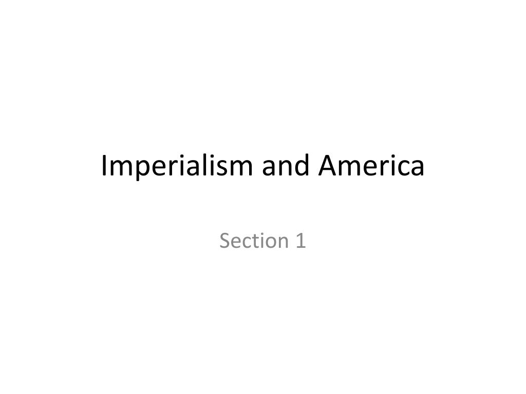 PPT - Imperialism and America PowerPoint Presentation, free download ...