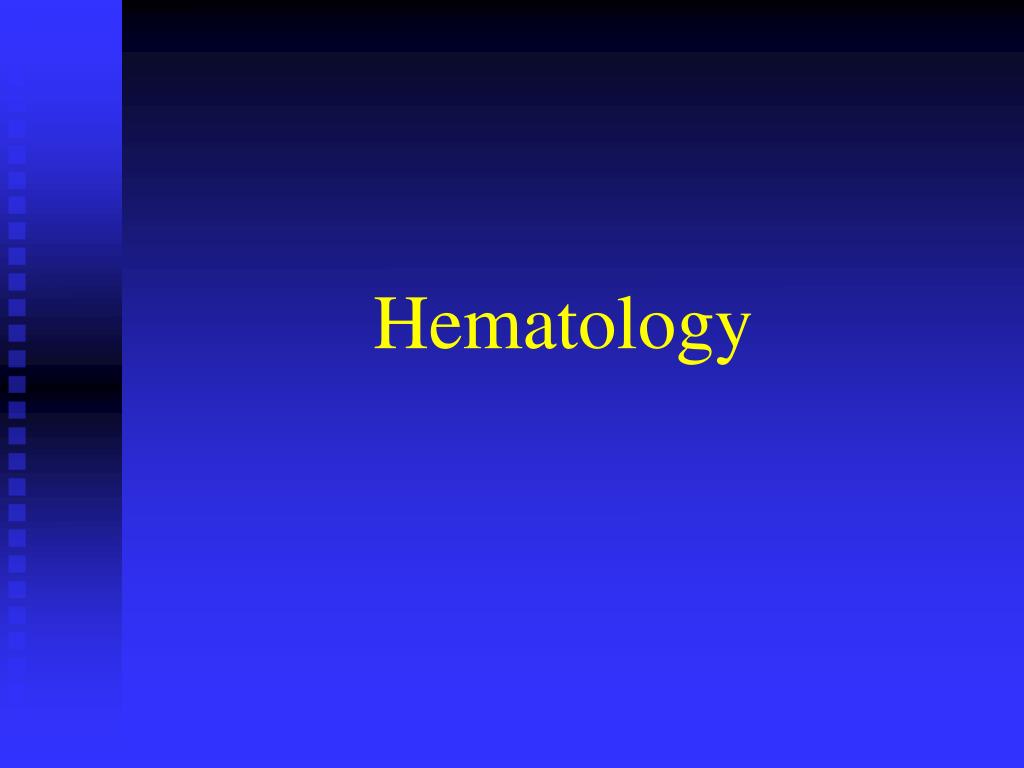 PPT - Hematology PowerPoint Presentation, free download - ID:5642862