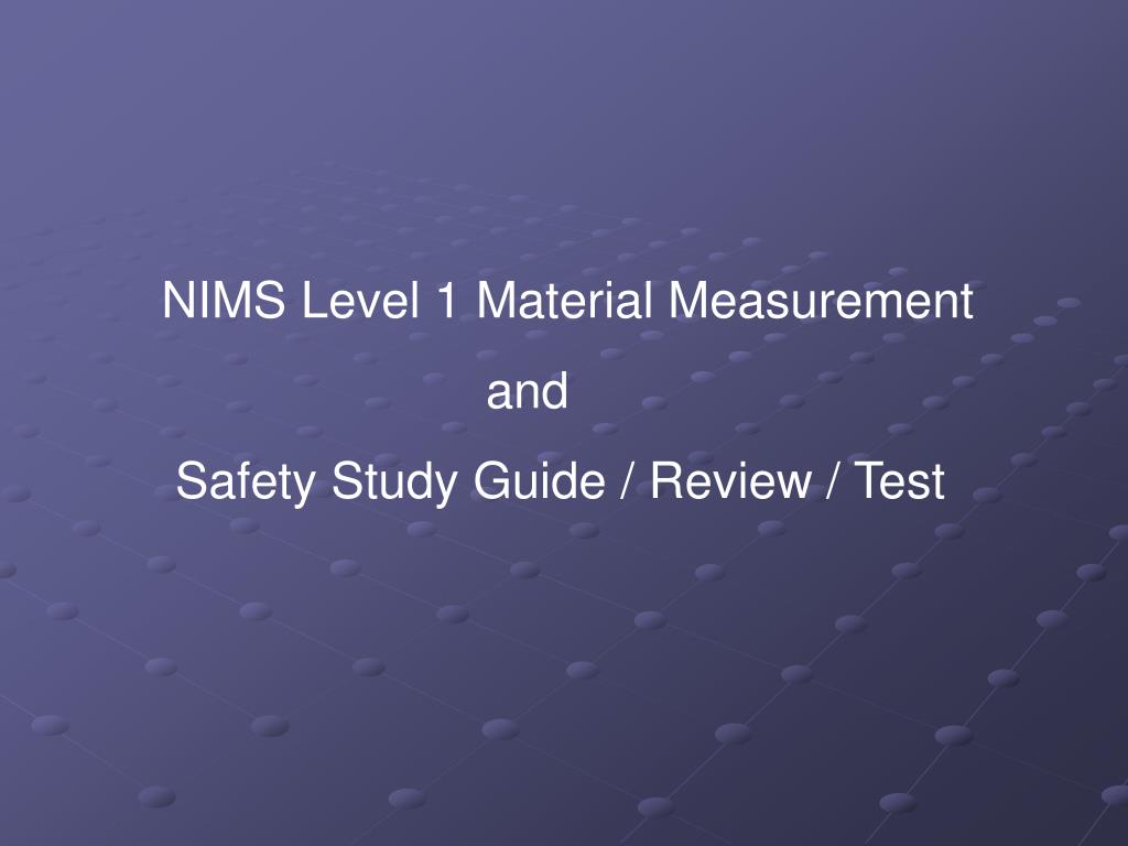 PPT - NIMS Level 1 Material Measurement and Safety Study Guide / Review ...