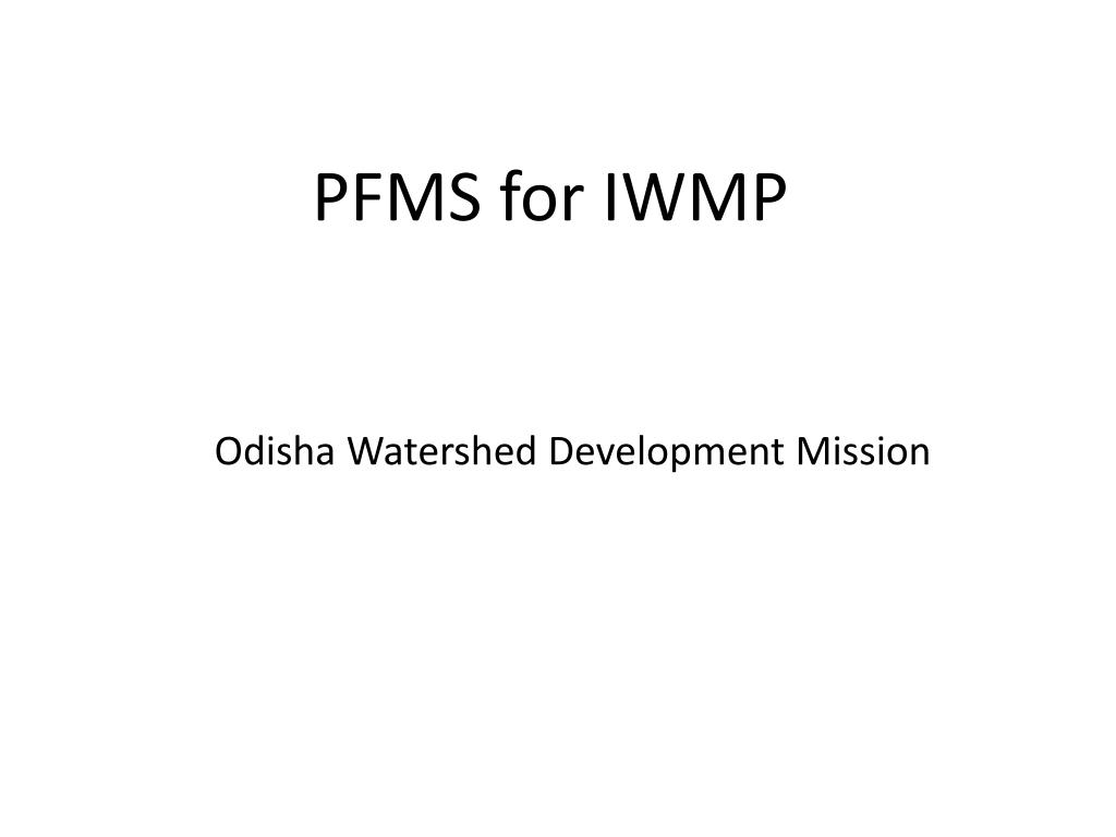 PPT - PFMS for IWMP PowerPoint Presentation, free download - ID:5644125