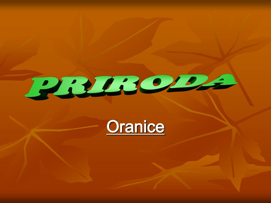 PPT - Oranice PowerPoint Presentation, free download - ID:5645054