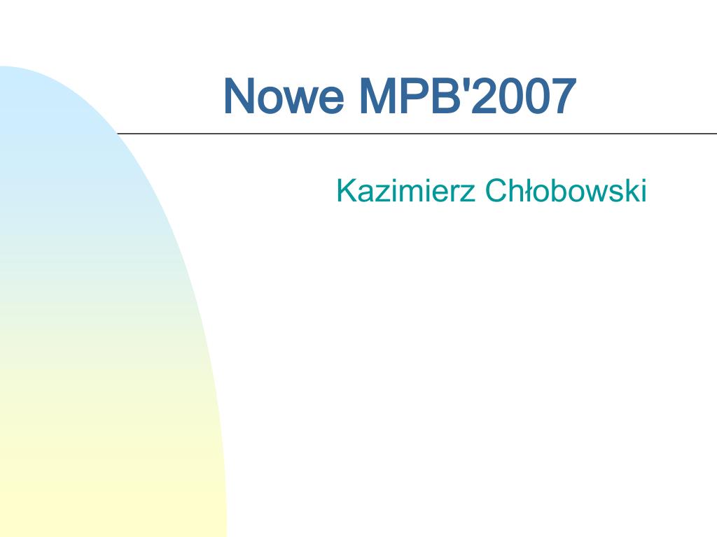PPT - Nowe MPB'2007 PowerPoint Presentation, free download - ID:5645202