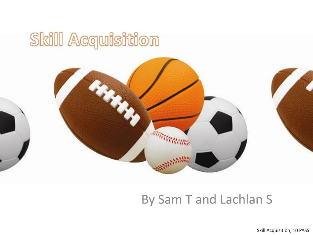 PPT - Skill Acquisition PowerPoint Presentation, free download - ID:5646381