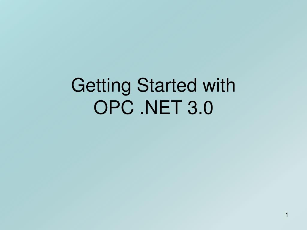 PPT - Getting Started with OPC .NET 3.0 PowerPoint Presentation, free ...